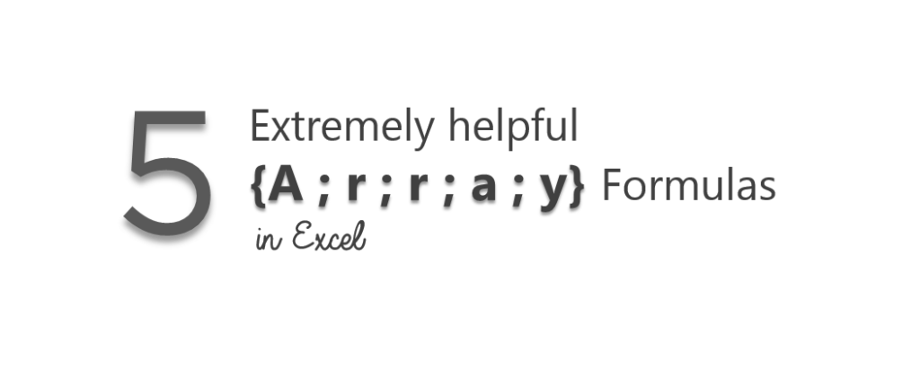 5 Extremely Useful Array Formulas Goodly