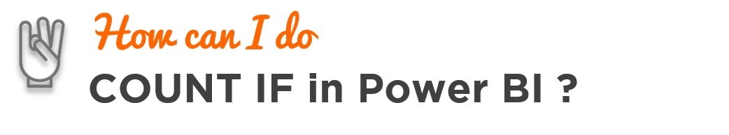 COUNTIF In Power BI Goodly